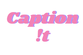 Caption !t | Devpost