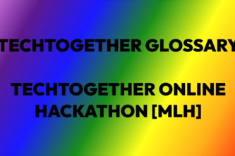 TechTogether Glossary | Devpost