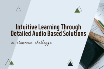 Intuitive Learning Through Detailed Audio Based Solutions | Devpost