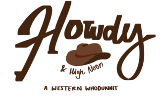 Howdy and High Noon: A Western Whodunnit | Devpost