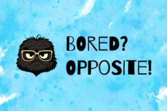 Bored? Opposite! | Devpost