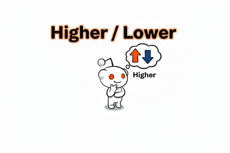 Higher / Lower: Reddit Edition | Devpost