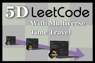 5-Dimensional LeetCode with Multiverse Time Travel | Devpost