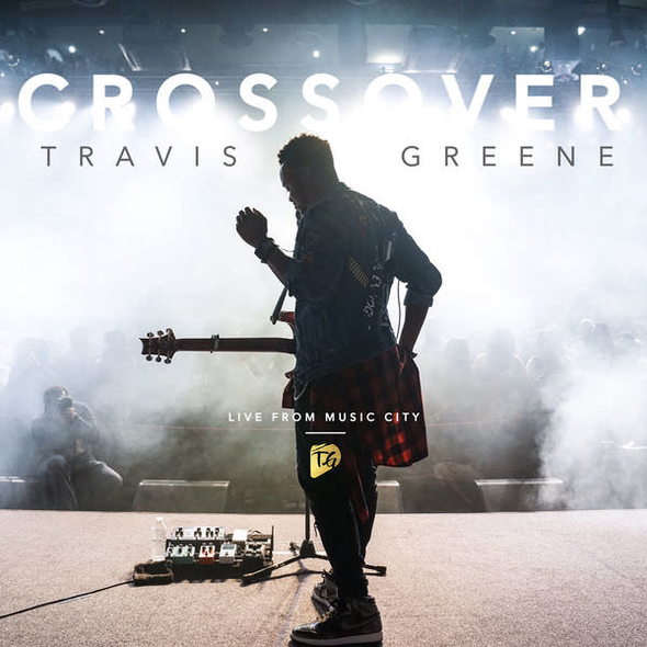 {DOWNLOAD} Travis Greene - Crossover: Live from Mus {ALBUM MP3 ZIP}'s ...